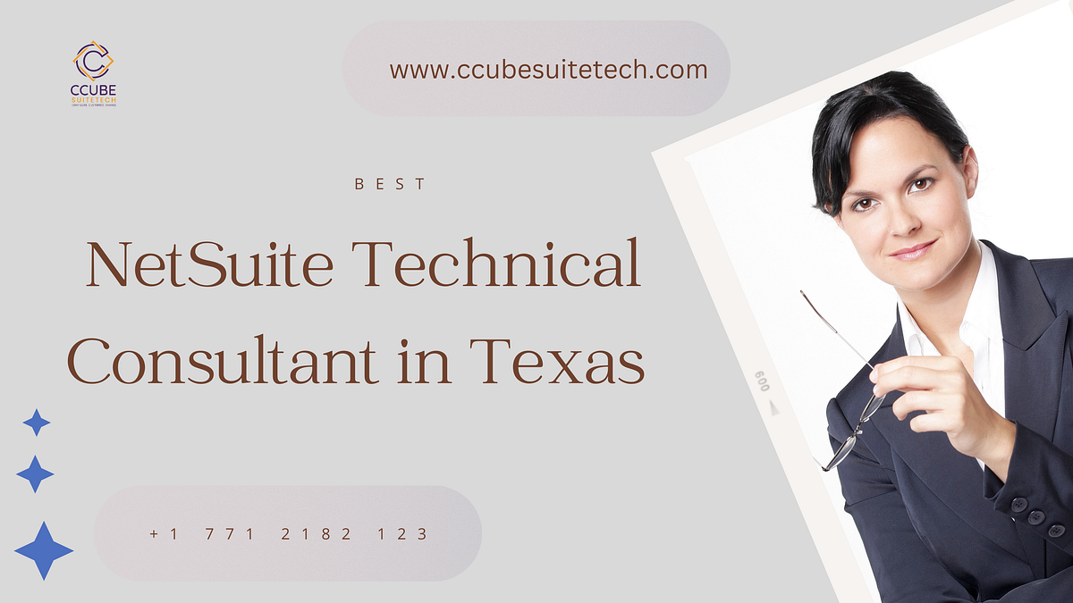 How to Find the Best NetSuite Technical Consultant in Texas | Medium How to Find the Best NetSuite Technical Consultant in Texas | Medium