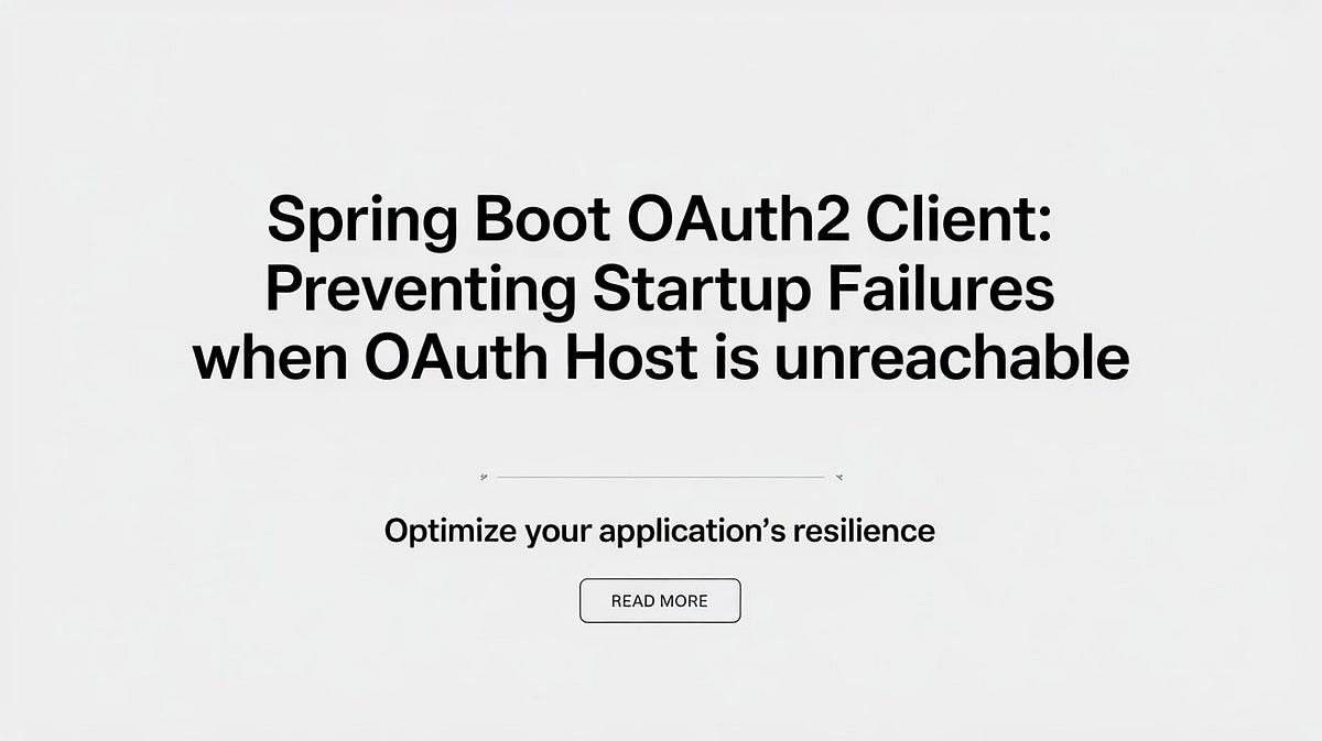 Spring Boot OAuth2 Client: Preventing Startup Failures When OAuth Host ...