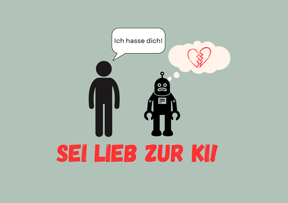 Sei lieb zur KI! Warum du höflicher zur Ki sein solltest um dein Output ...