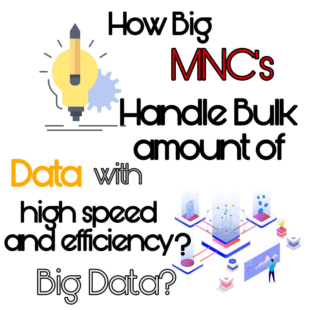 How Big MNC’s Manages and Manipulate bulk amount of data with High end ...