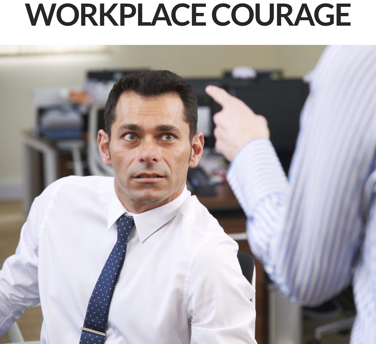 WORKPLACE COURAGE – BY ARNIE WOHLGEMUT | by Arnie Wohlgemut | Medium