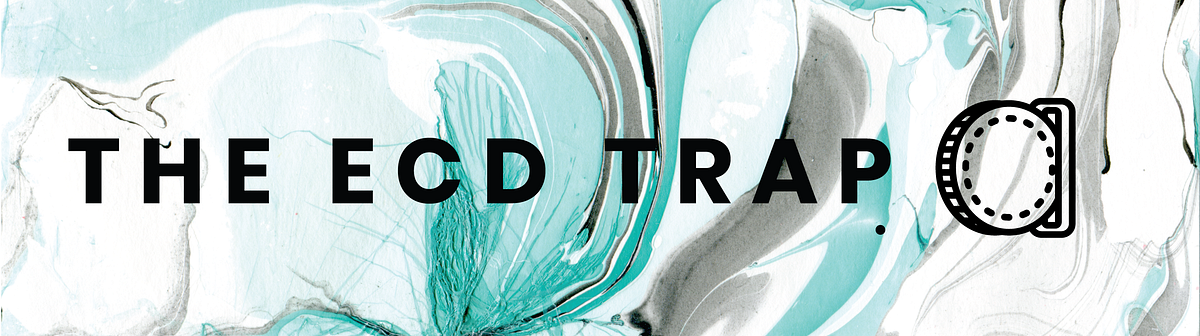 The ECD Trap. ‘I want to be an ECD,’ said no… | by Chris Wellard | Now ...