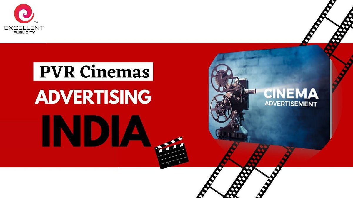PVR Cinemas Advertising — Excellent Publicity - Excellent Publicity ...
