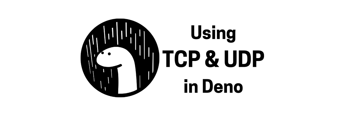 Using TCP and UDP in Deno | Tech Tonic