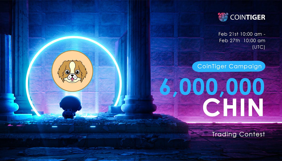 CHIN Trading Contest. 6,000,000 CHIN to Give Away | by CoinTiger ...
