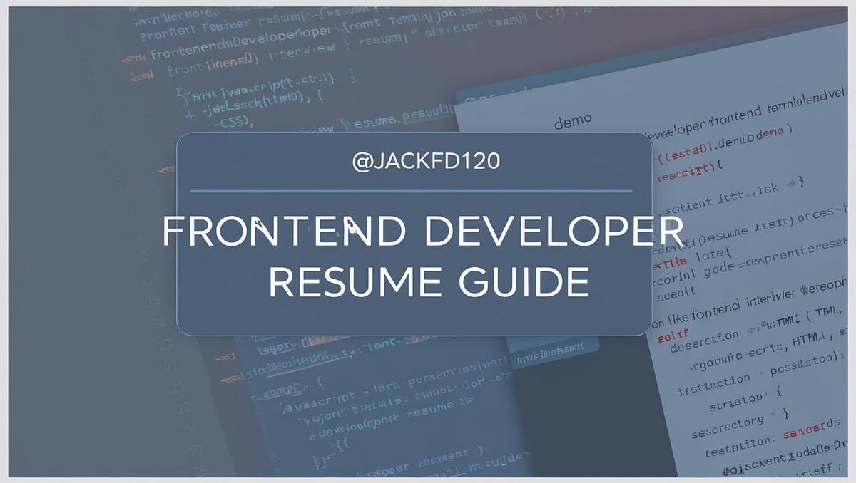 Frontend Developer Resume: Tips, Structure & What Gets Interviews | by JAKER HOSSAIN | May, 2025 ...
