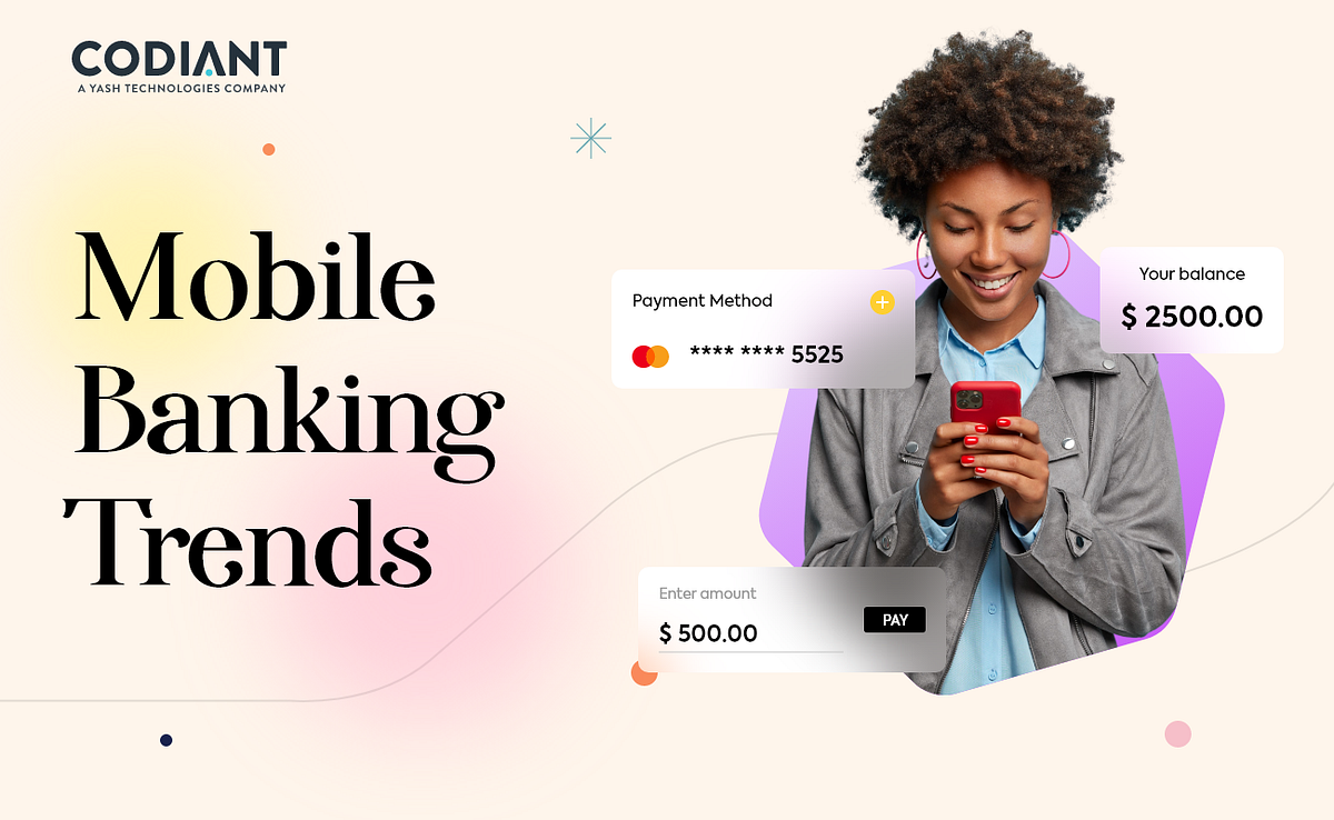 6 Best Mobile Banking Trends of 2022 and Beyond | by Vikrant Jain ...