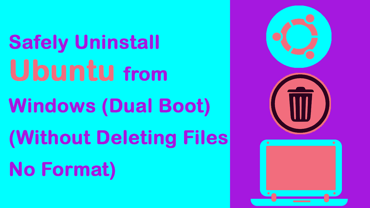 How to Uninstall Ubuntu from Windows 7 Without CD. | by Smart Learners ...