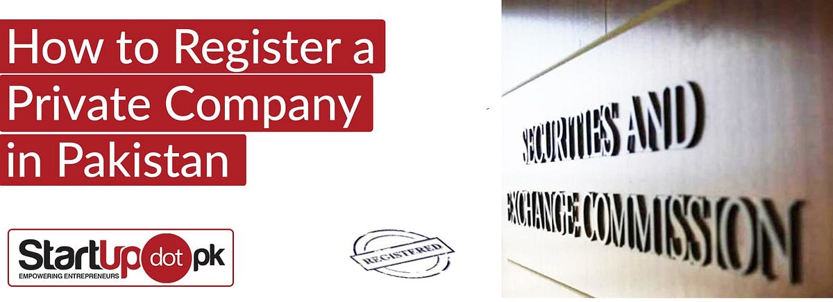 How to Register a Private Company in Pakistan? | by Fahad Latif | Medium