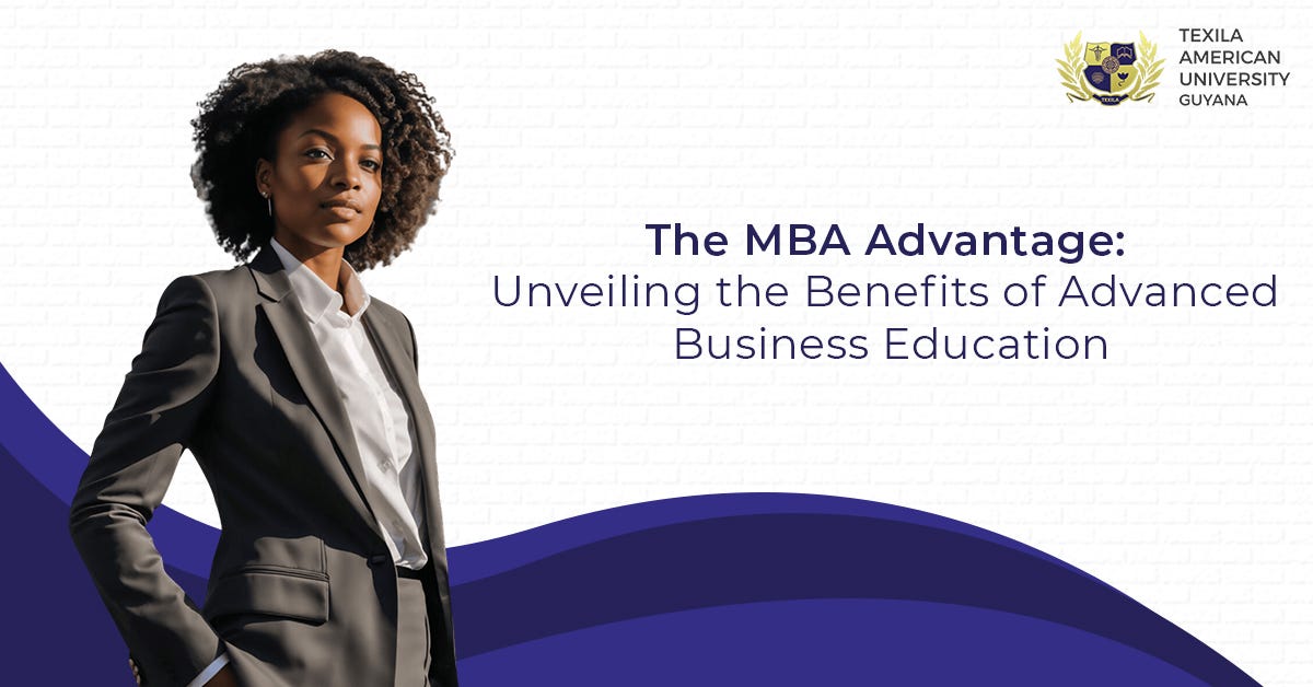 The MBA Advantage: Unveiling the Benefits of Advanced Business ...