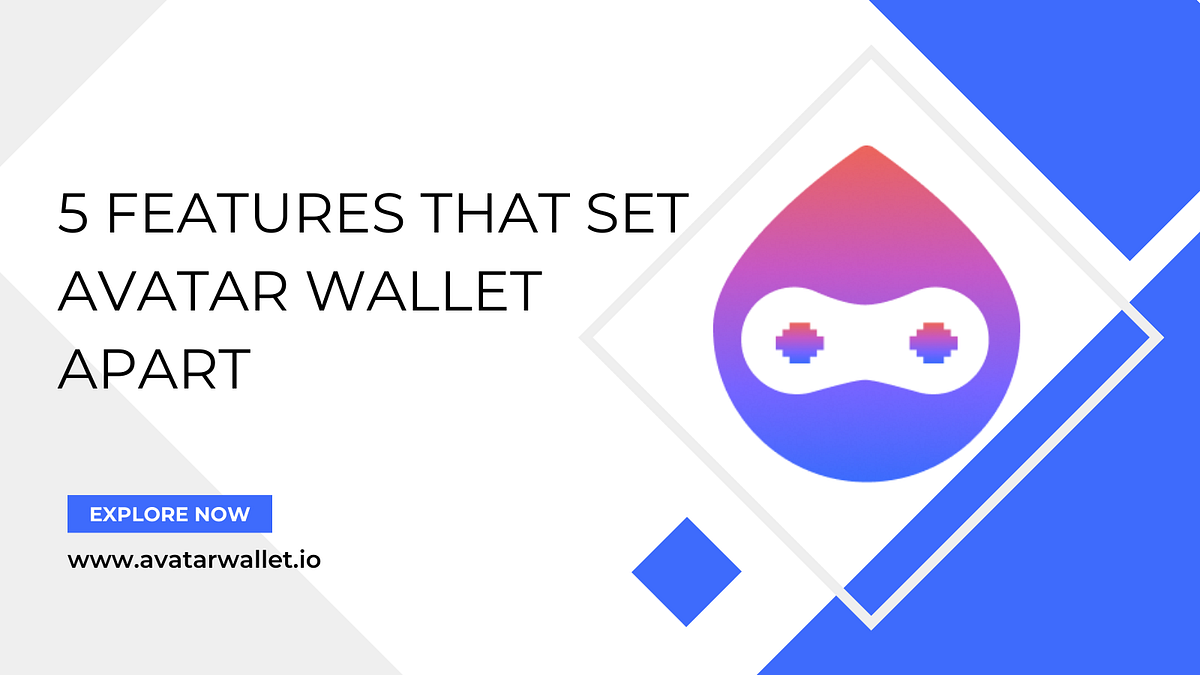 5 Features That Set Avatar Wallet Apart | by Avatar Wallet | Medium