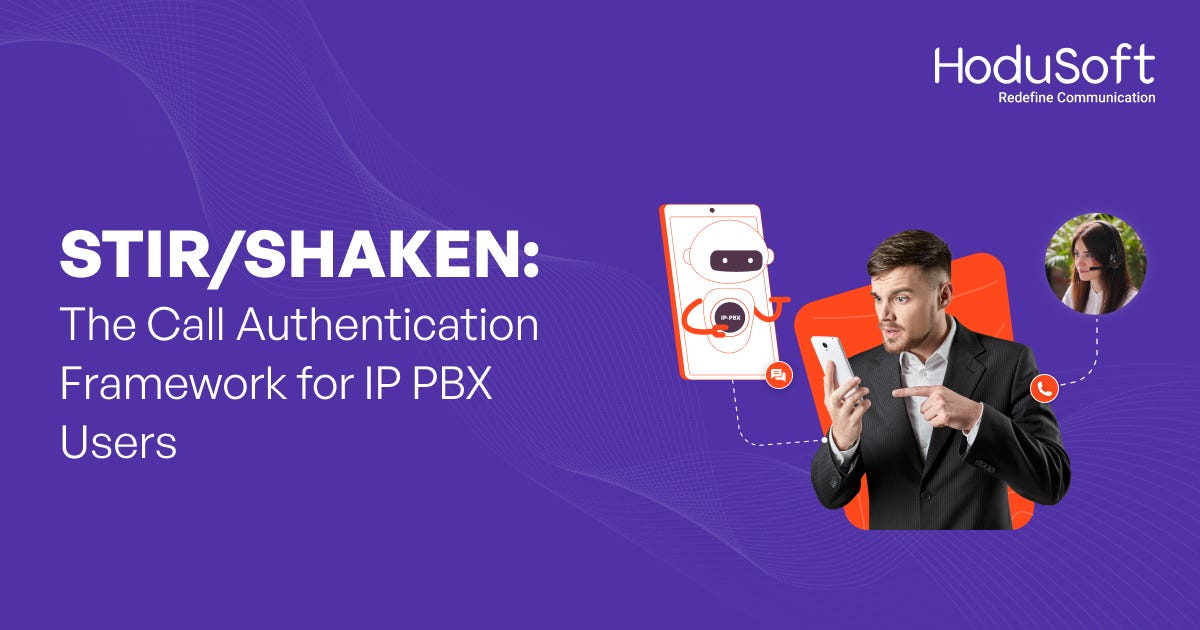 STIR/SHAKEN: An Understanding the Call Authentication Framework for IP PBX Users | by HoduSoft ...