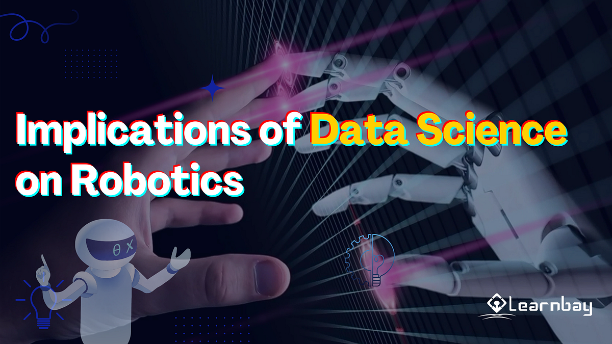 Implications of Data Science on Robotics | by Techno Dairy | Medium