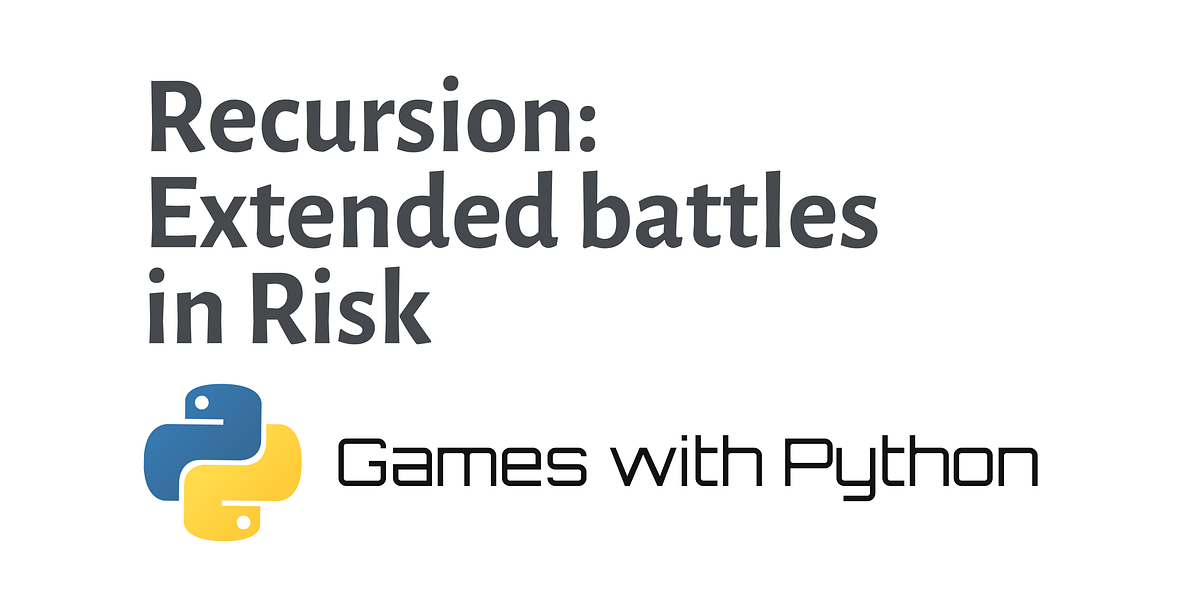 Using Recursion to analyze games. Analysing Hasbro Risk (Part 2) | by ...