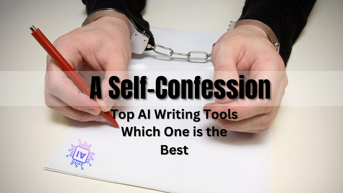 Top AI Writing Tools — A Self-Confession Which One is the Best | by ...