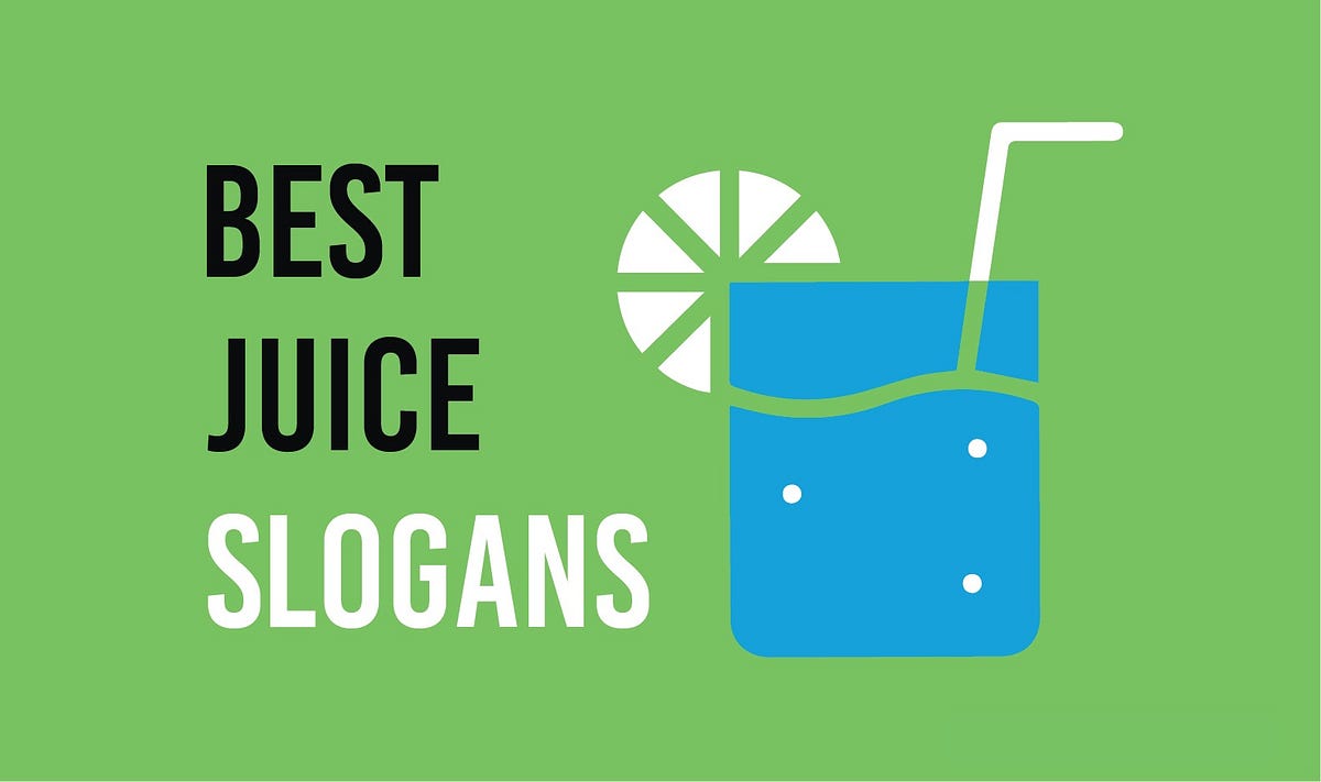 Best Slogans of Juice & Taglines - Jacob Murphy - Medium