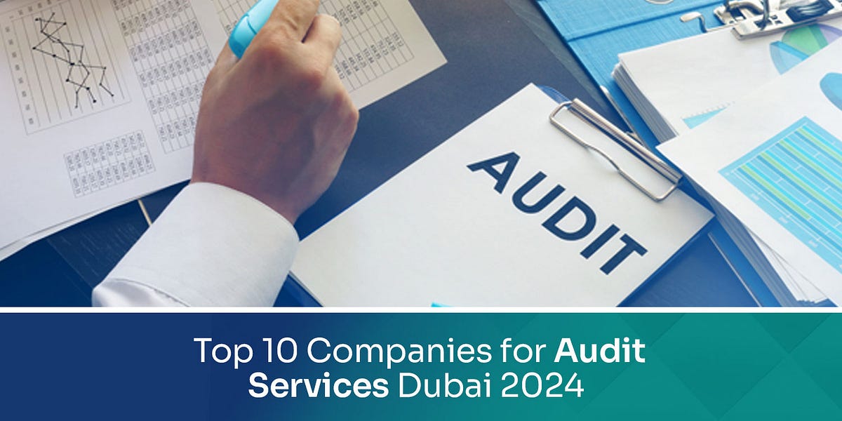 auditTop 10 Companies for Audit Services Dubai 2024 | by ebs Chartered ...