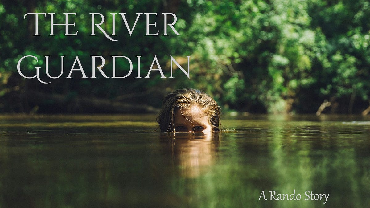 The River Guardian. Rando Prompt: She wasn’t happy about… | by Vivian ...