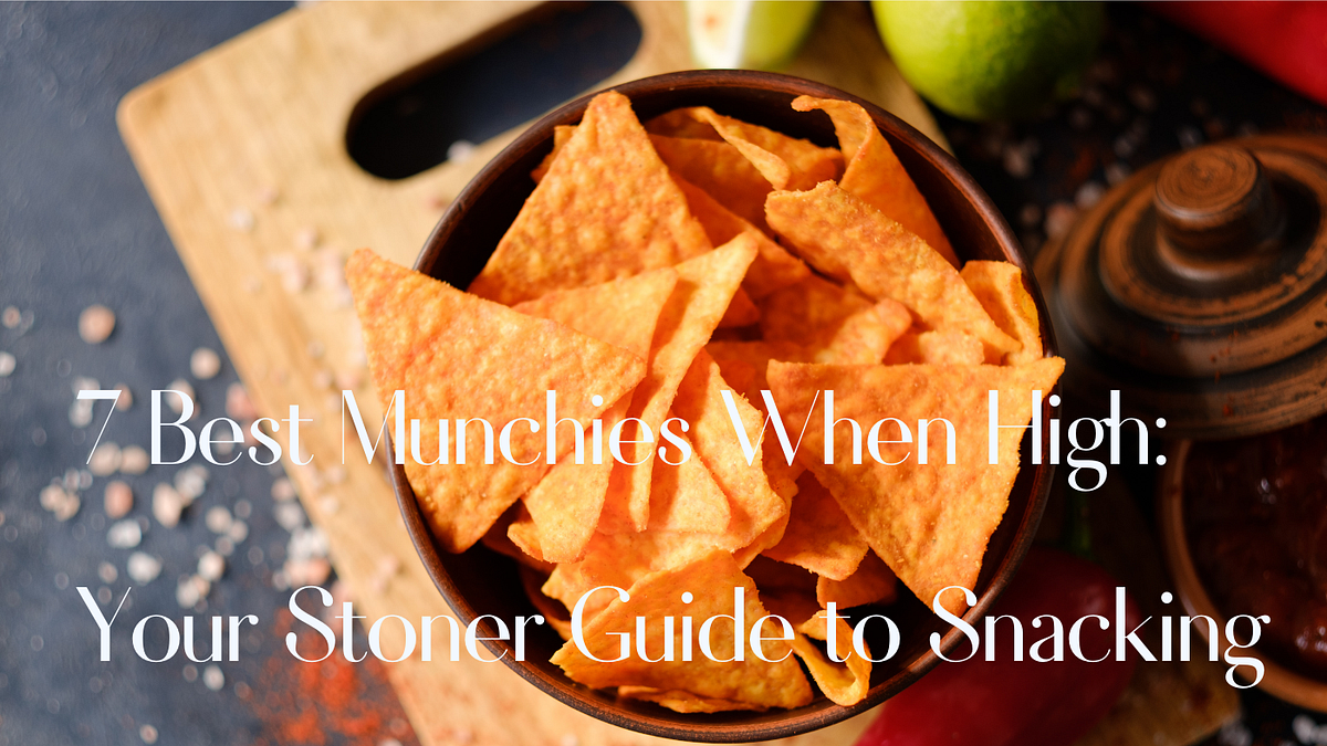 7 Best Munchies When High: Your Stoner Guide to Snacking | by www ...