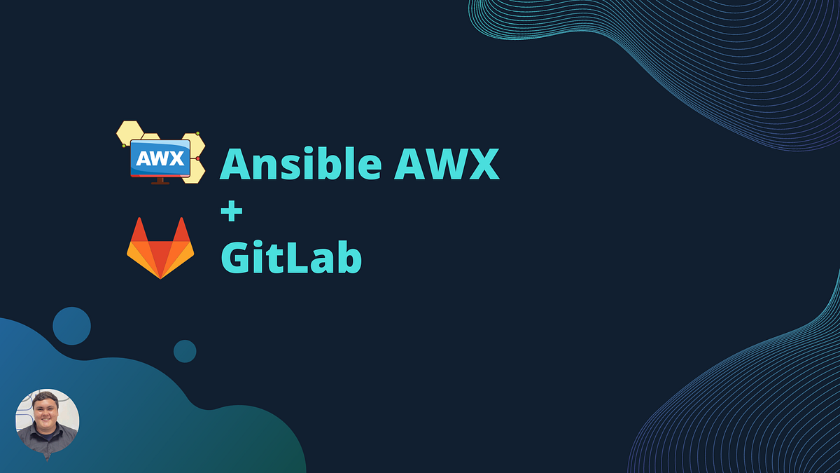 Ansible AWX + GitLab 🚀. Aprende a gestionar la configuración de… | by Ismael Aguilera | Medium
