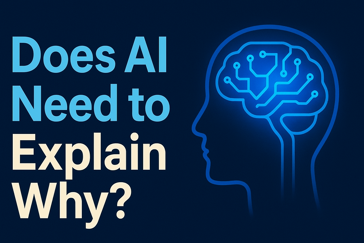 Does AI Need to Explain Why?. As Artificial Intelligence becomes… | by ...