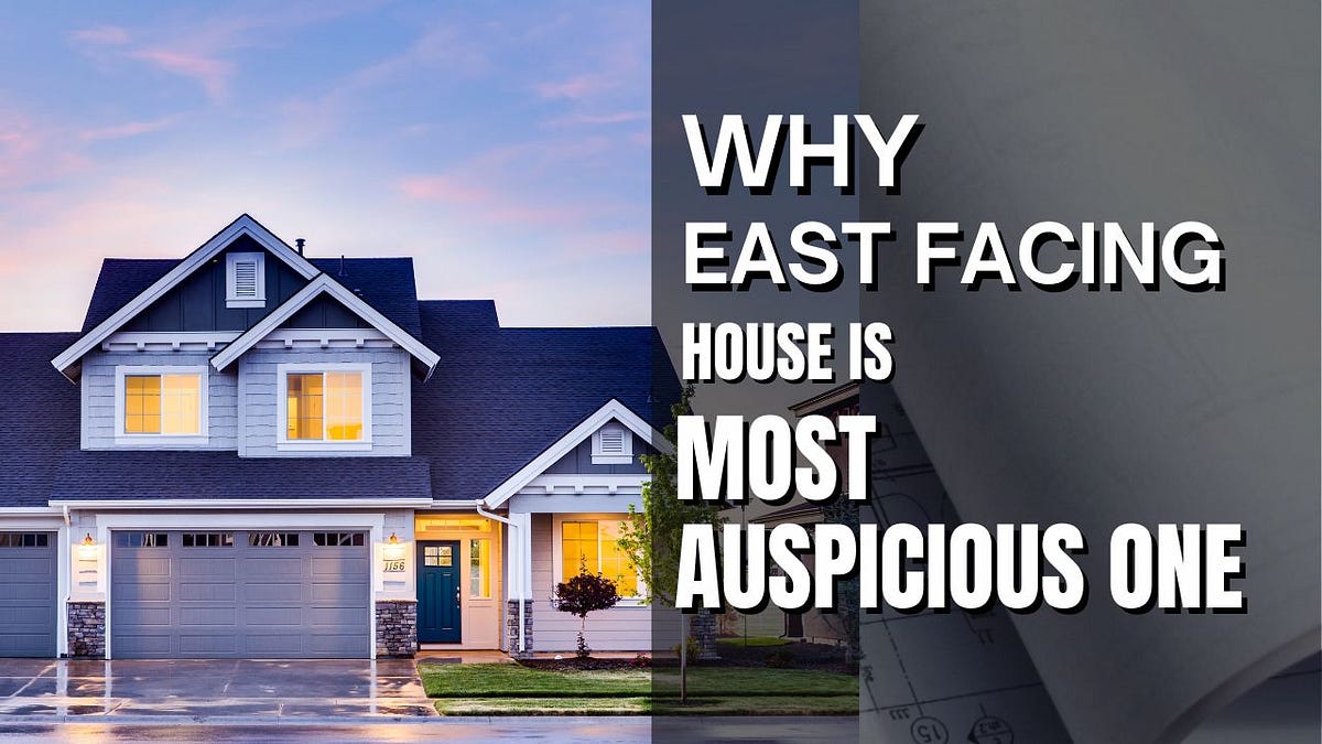 Facing East Why East Facing House Is The Most Auspicious One | By