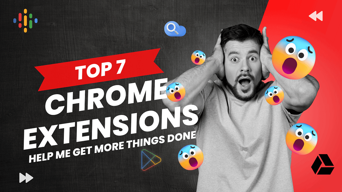 Top 7 Chrome Extensions That Will Help Me Get More Things Done | by Arslan Ijaz | ILLUMINATION ...