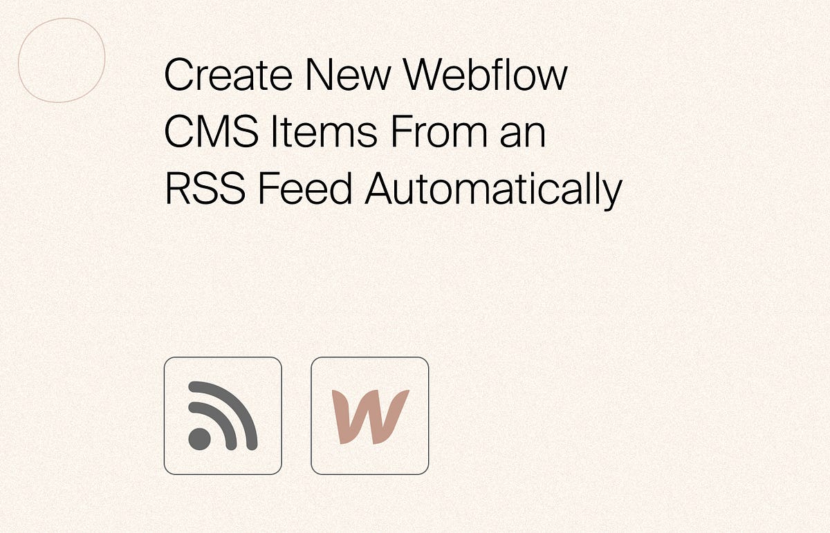 How to Create New Webflow CMS Items From an RSS Feed Automatically | Webflow Tutorials