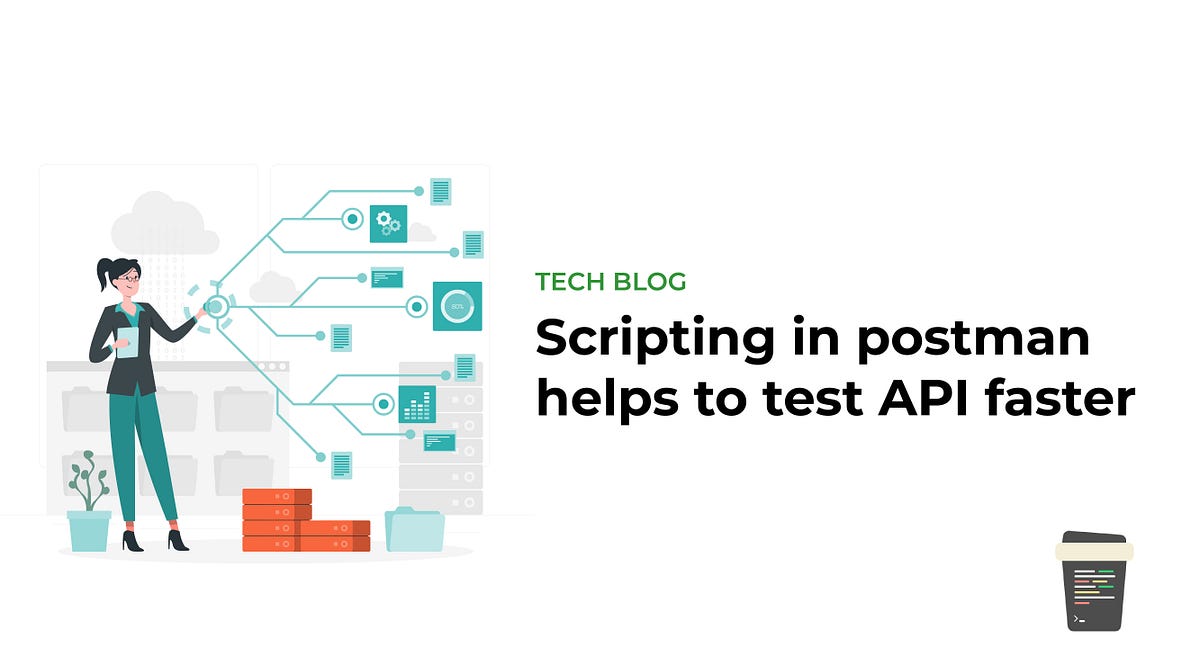 How Pre-requisite scripts in Postman Help to Test API faster | by ...