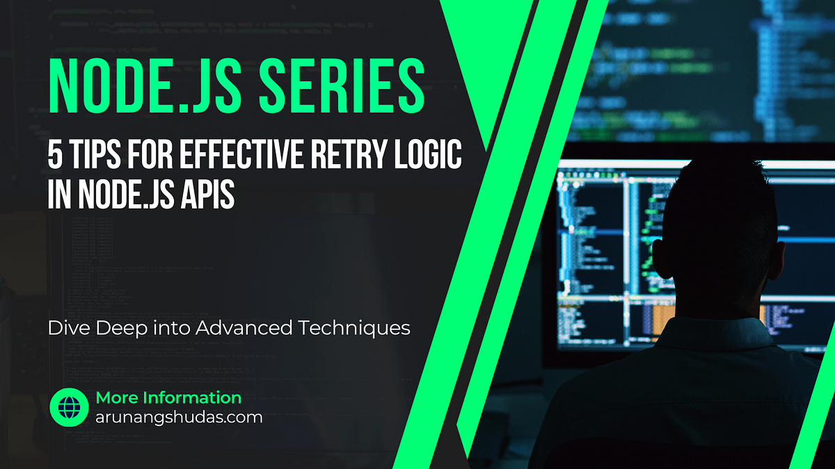 5 Tips for Effective Retry Logic in Node.js APIs | by Arunangshu Das | Sep, 2025 | Medium