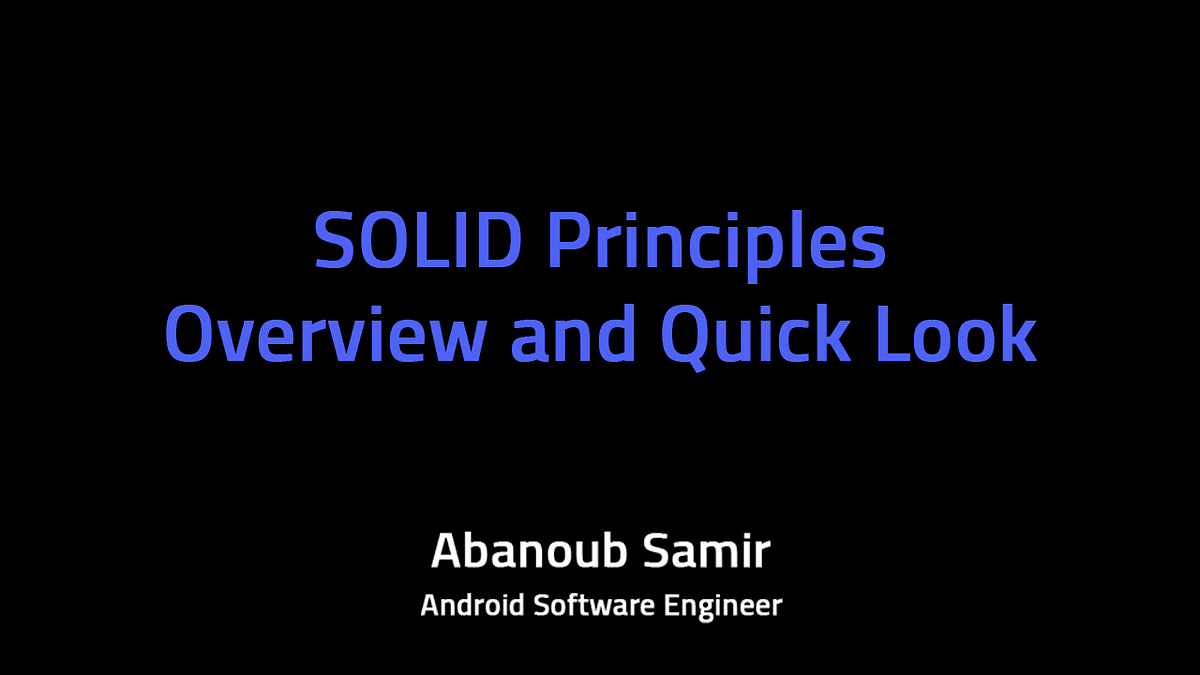 SOLID Principles — Overview and Quick Look | by Abanoub Samir | Medium