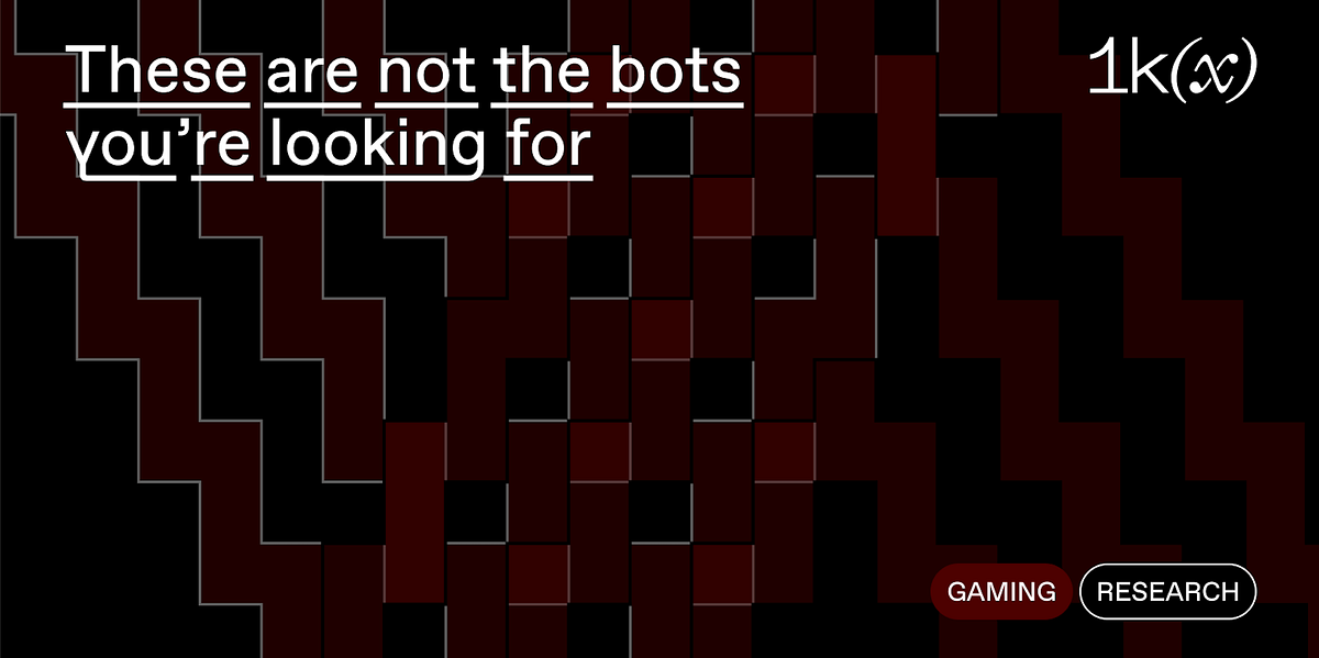 These are not the bots you’re looking for | by Raf | 1kxnetwork | Oct ...