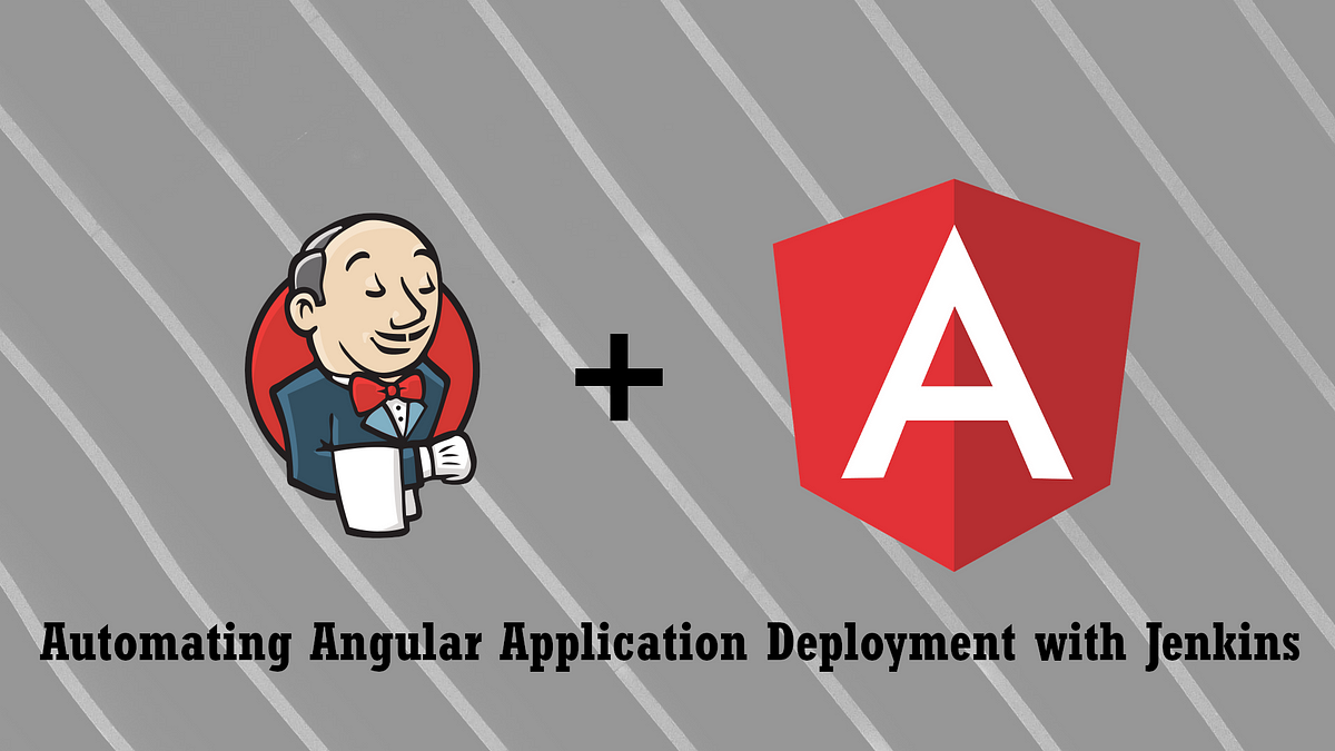 Automating Angular Application Deployment with Jenkins | by Anjan Kumar ... Automating Angular Application Deployment with Jenkins | by Anjan Kumar ...