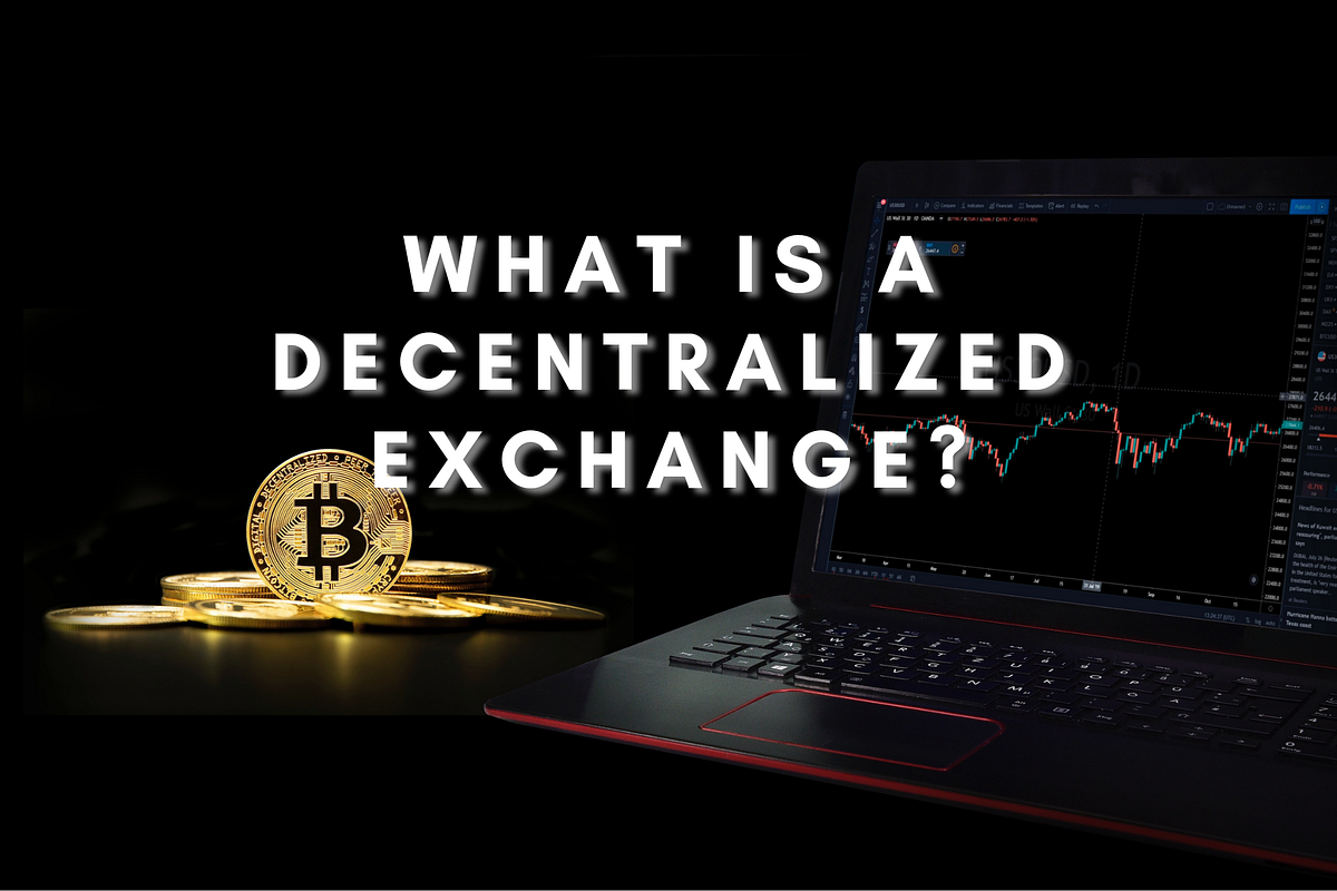 What is a Decentralized Exchange (DEX) and how does it work? | by Kryss ...