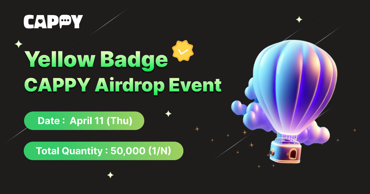 Yellow Badge CAPPY Airdrop Event. Hello, CAPPY! | by CAPPY Official ...