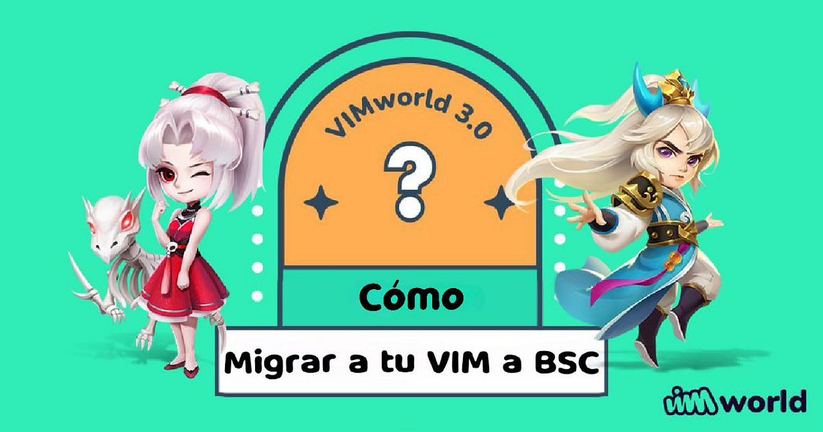 Guía de migración de VIMworld: ¡Envíe de forma segura sus VIM de VeChainThor a BSC! | by Dali ...