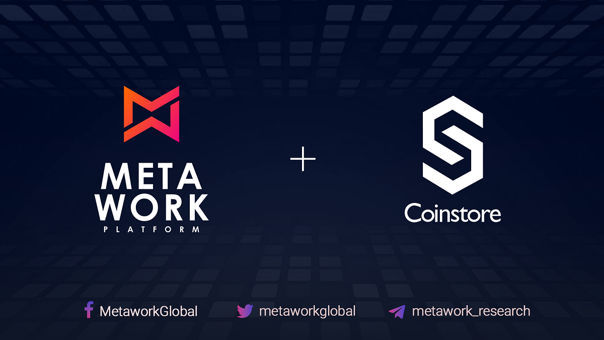 Metawork Announcing a Partnership with Coinstore | by Metawork Official ...