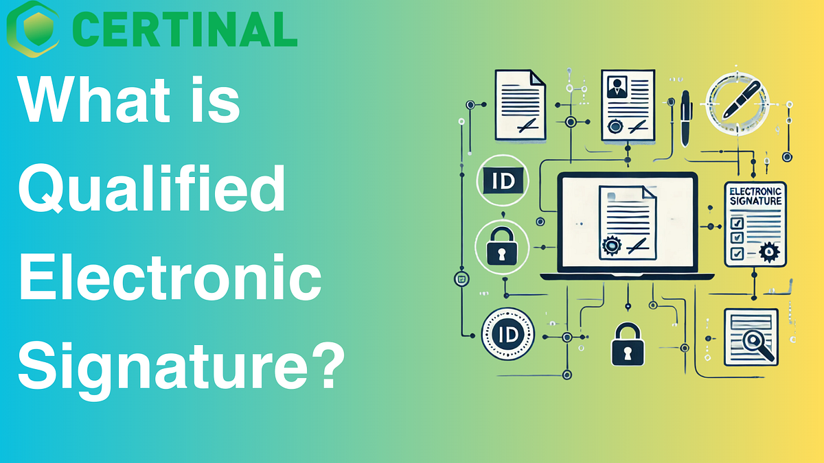 Everything You Need to Know About Qualified Electronic Signatures with ...