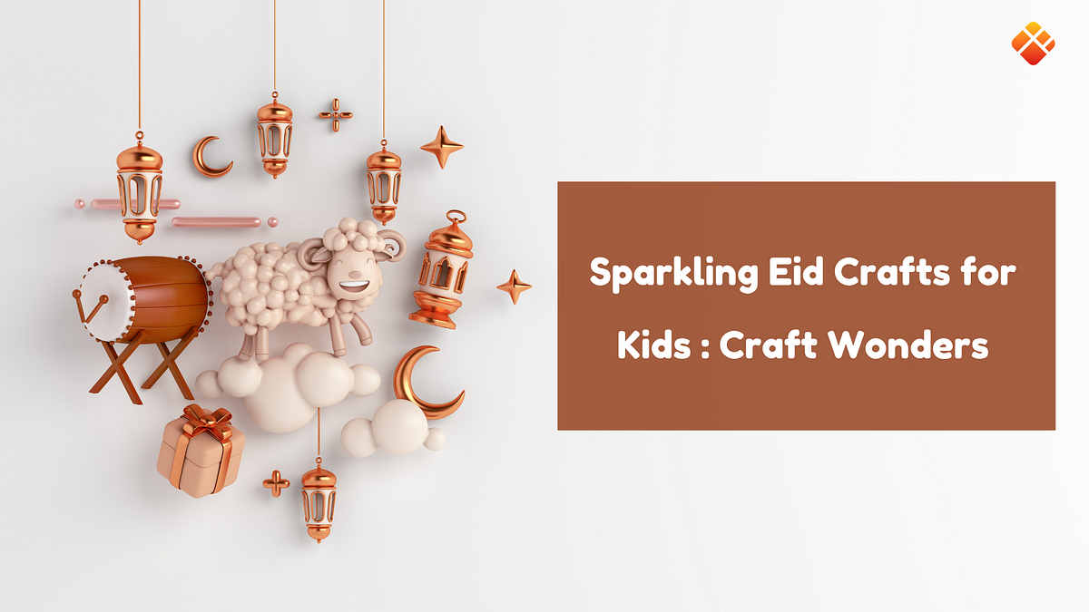 Sparkling Eid crafts for kids : Craft wonders | by TinQ | Jun, 2024 ...