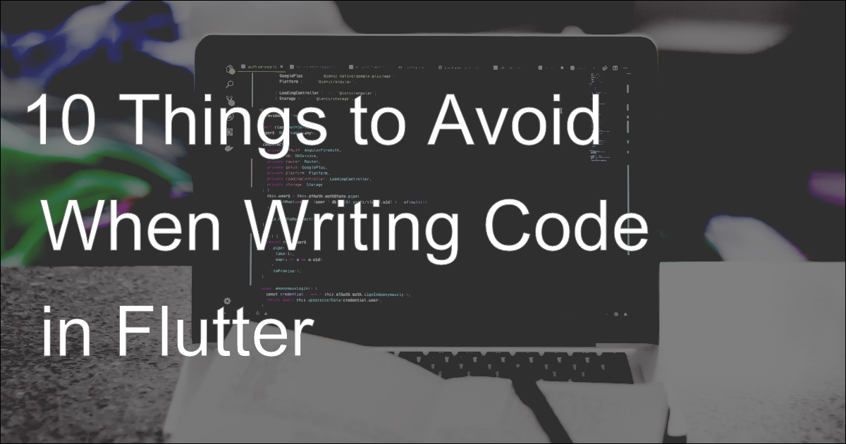 10 Things to Avoid When Writing Code in Flutter | by Muhammad Younas | Medium