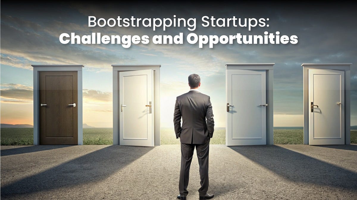 Bootstrapping Your Startup: Challenges and Opportunities 2024 | by 21BY72 India's Global ...