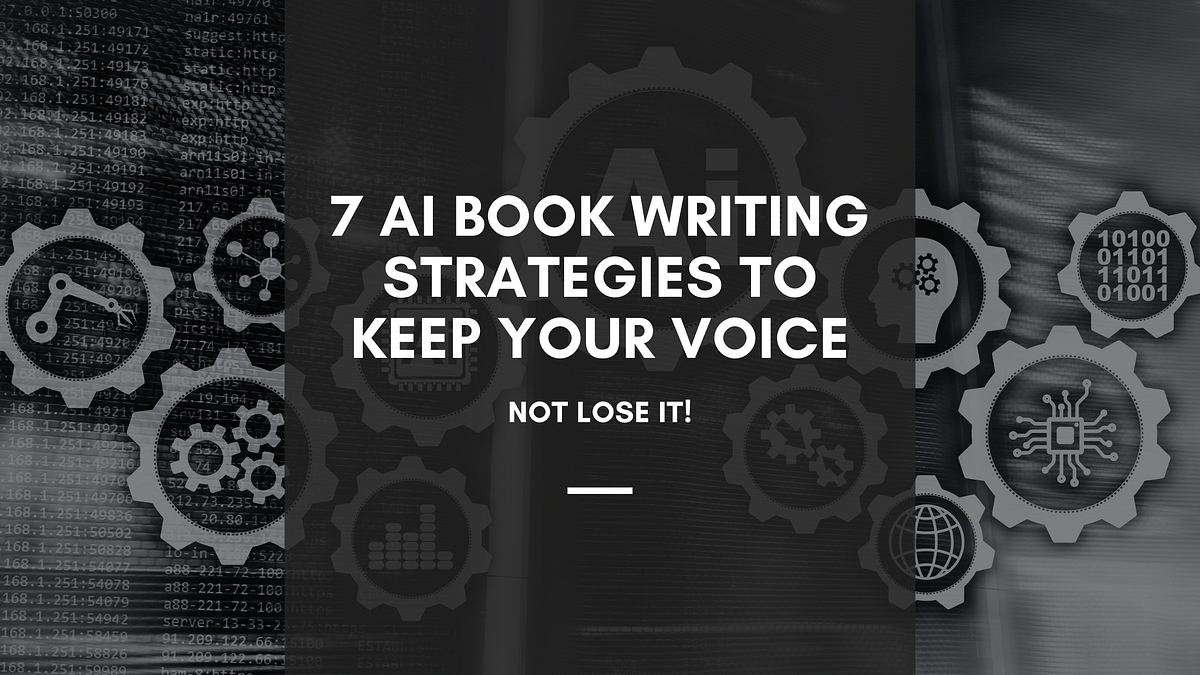 7 AI Book Writing Strategies to Keep Your Voice (Not Lose It) | by Jamie Northrup - Minimalist ...