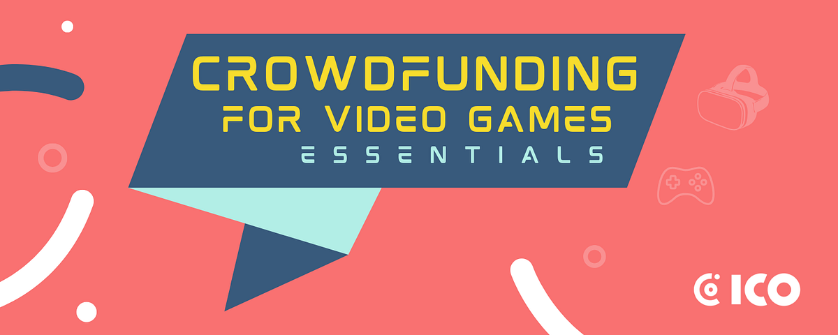 Crowdfunding For Video Games — Essentials | by Thomas Bidaux | ICO ...