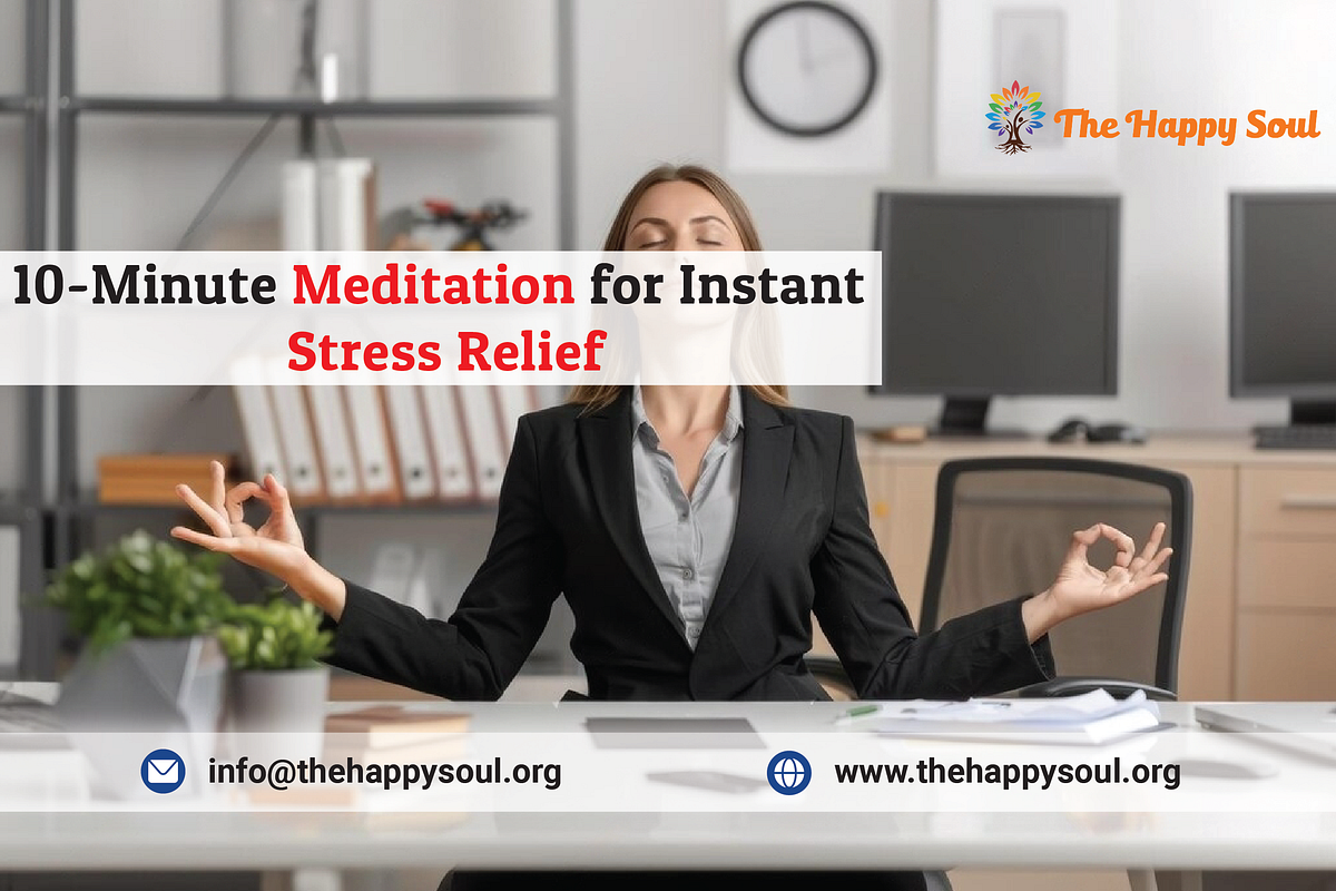10-Minute Meditation for Instant Stress Relief | by Thehappysoul | Aug ...