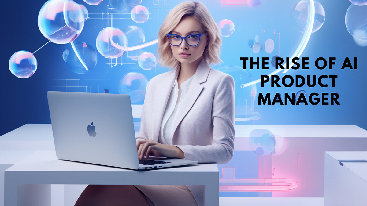 Embracing the Future: The Rise of the AI Product Manager | by Santhosh ...