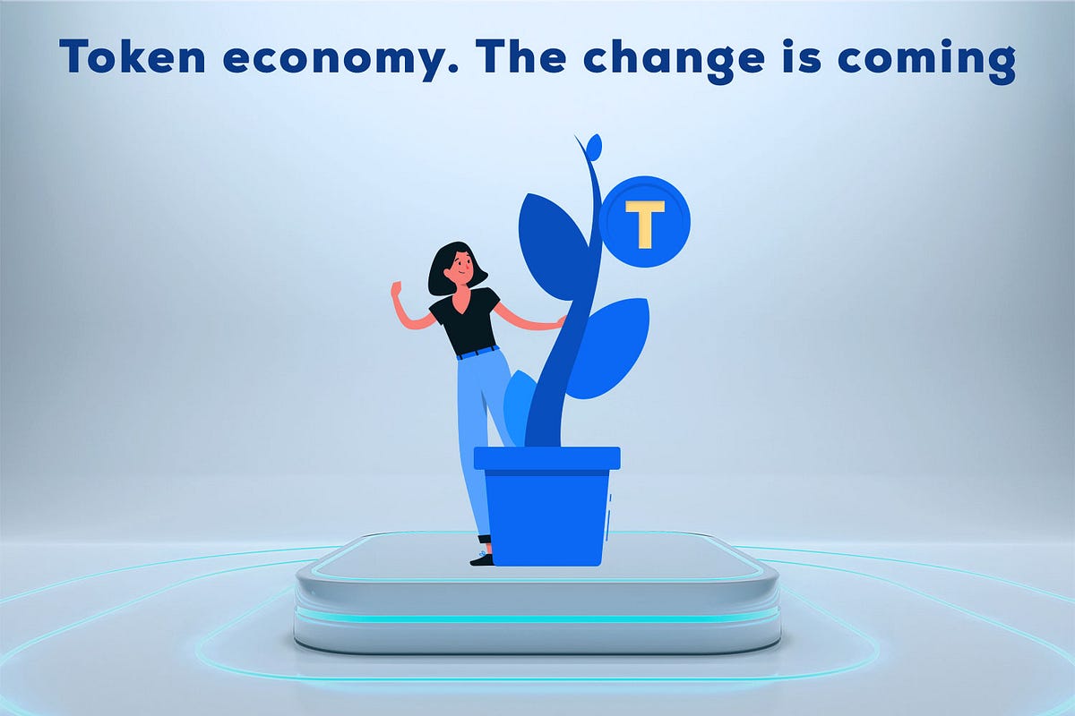 Understanding: Token Economies. An economy that thrives off of a… | by ...