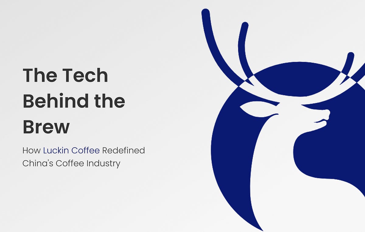 The Tech Behind the Brew. How Luckin Coffee Redefined China’s… | by ...
