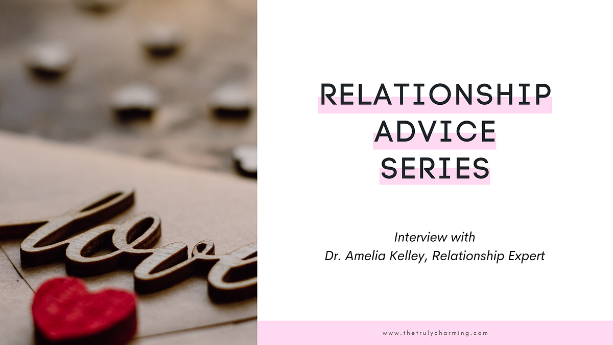 Relationship Advice Series: Meet Dr. Amelia Kelley, Relationship Expert ...