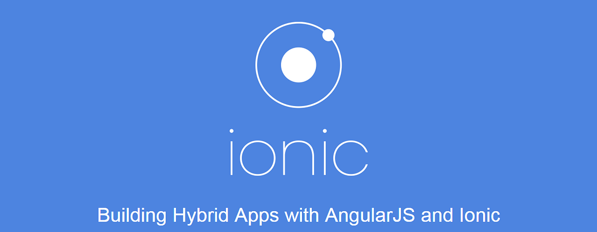 Introducción al desarrollo de Apps Híbridas con Ionic Framework. | by Angel Garcia | Creative ...