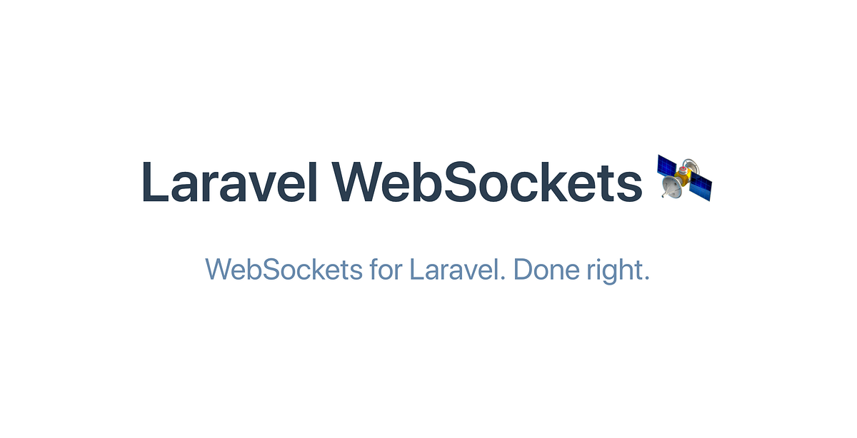 Laravel WebSockets. Laravel WebSockets es un paquete que… | by Daniel Mayurí Lévano | Medium